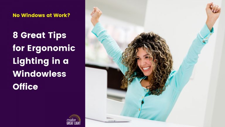 8 Ergonomic Lighting Design Tips for Windowless Office - Make Great Light